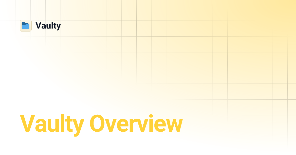 Vaulty Overview | Vaulty