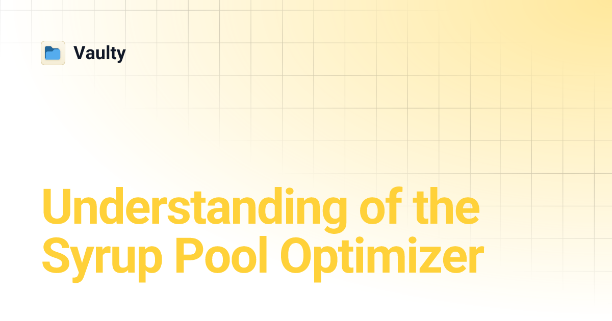 Understanding of the Syrup Pool Optimizer | Vaulty